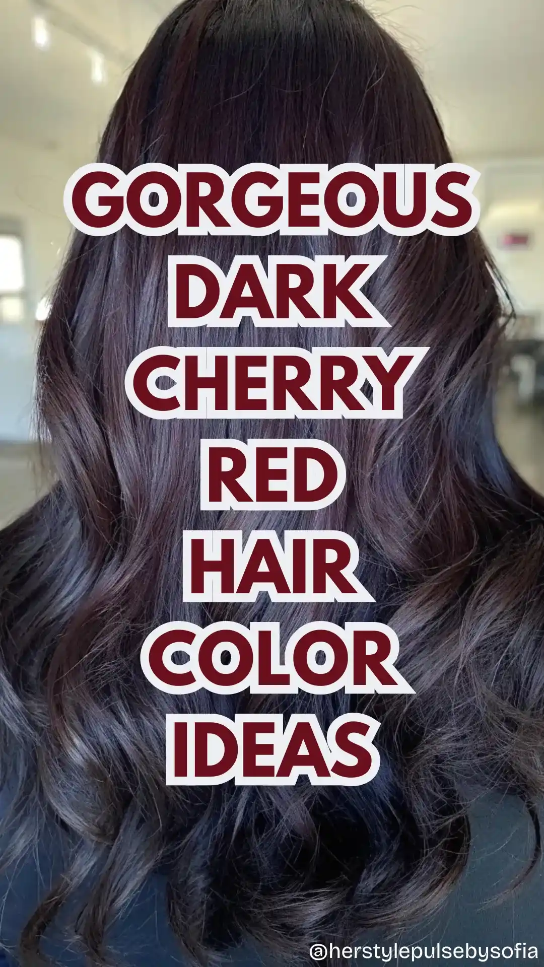 Dark Cherry Red Hair Color Ideas - Cherry Wine, Burgundy & Chocolate ...